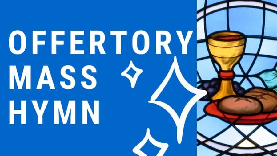 44 Offertory Hymns | Songs for Offertory - Catholic Utopia